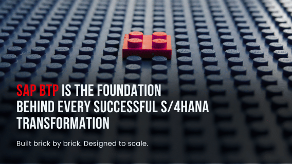 SAP BTP: The Foundation Behind Every Successful Move to S/4HANA